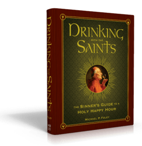 Drink Pray Love | Drinking With The Saints